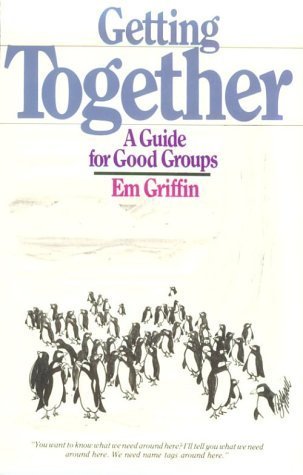 Getting Together: A Guide for Good Groups by Em Griffin | Goodreads