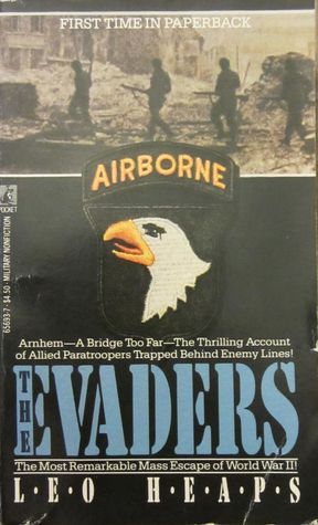 The Evaders: The Story of the Most Amazing Mass Escape of World War II ...