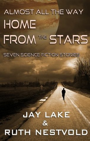 Almost All the Way Home From the Stars: Science Fiction Short Stories ...