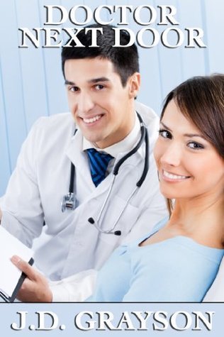 Doctor Next Door by J.D. Grayson | Goodreads