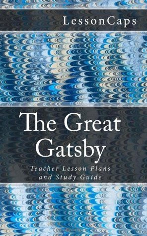 The Great Gatsby: Teacher Lesson Plans and Study Guide by LessonCaps ...
