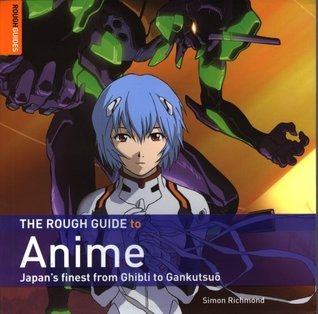 The Rough Guide to Anime by Simon Richmond | Goodreads