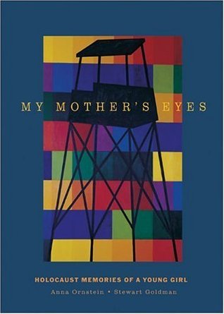 My Mother's Eyes: Holocaust Memories of a Young Girl by Anna Ornstein ...