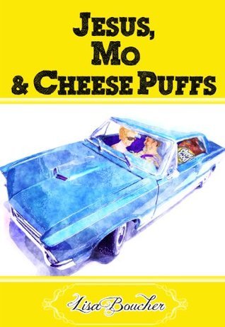 Jesus, Mo and Cheese Puffs by Lisa Boucher | Goodreads