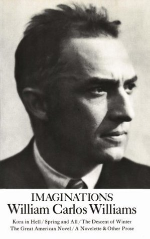 Imaginations: Kora in Hell / Spring and All / The Descent of Winter ...