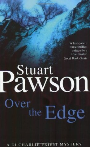 Over the Edge (Charlie Priest, #10) by Stuart Pawson | Goodreads