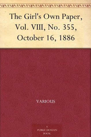 The Girl's Own Paper, Vol. VIII, No. 355, October 16, 1886 by Girl's ...