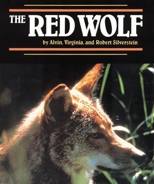 The Red Wolf (Endangered in America) by Alvin Silverstein | Goodreads