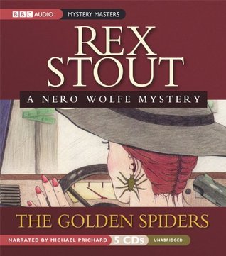 The Golden Spiders: A Nero Wolfe Mystery by Rex Stout | Goodreads