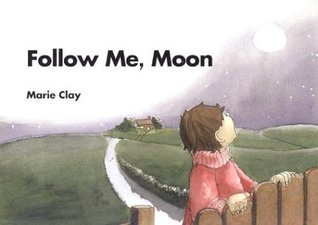 Follow Me, Moon by Marie M. Clay | Goodreads