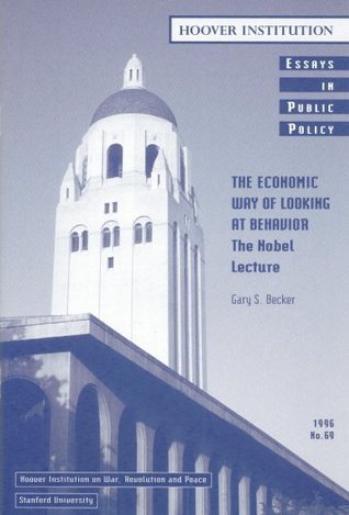 The Economic Way of Looking at Behavior: The Nobel Lecture by Gary ...