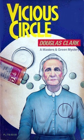 Vicious Circle (A Masters and Green Mystery) by Douglas Clark | Goodreads