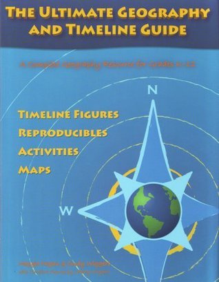 The Ultimate Geography And Timeline Guide by Maggie Hogan | Goodreads