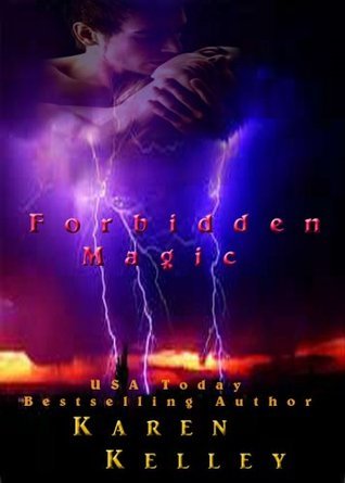 Forbidden Magic (Forbidden #1) by Karen Kelley | Goodreads