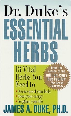 Dr. Duke's Essential Herbs by James A. Duke | Goodreads