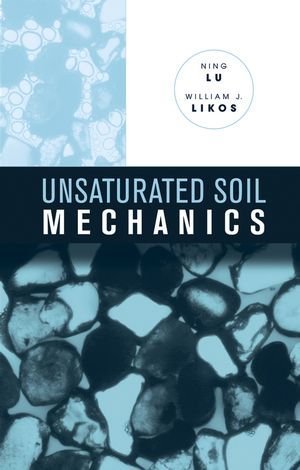 Unsaturated Soil Mechanics by Ning Lu | Goodreads