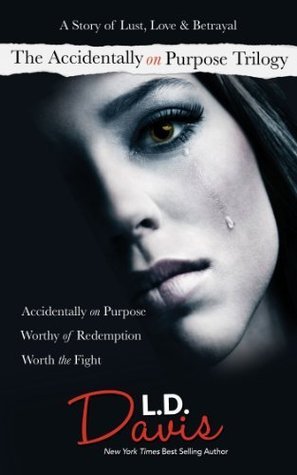 The Accidentally on Purpose Trilogy by L.D. Davis | Goodreads