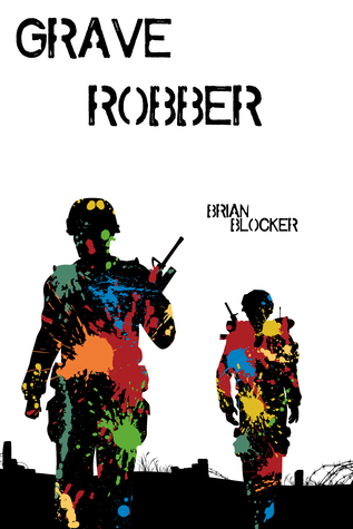 Grave Robber by Brian Blocker | Goodreads