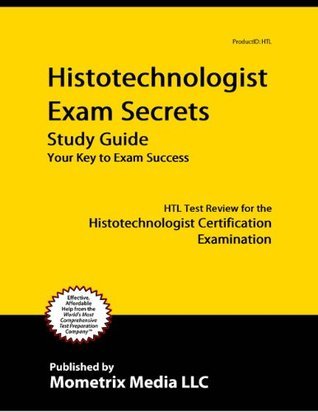 Histotechnologist Exam Secrets Study Guide: HTL Test Review for the ...