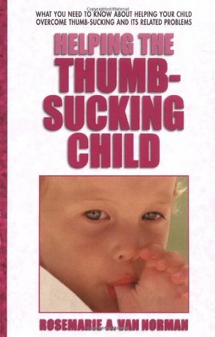 Helping the Thumb-Sucking Children by Rosemary Van Norman | Goodreads