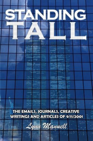 Standing Tall: The emails, journals, creative writings and articles of ...