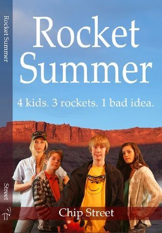 Rocket Summer. 4 kids, 3 rockets, 1 bad idea: This summer will be ...