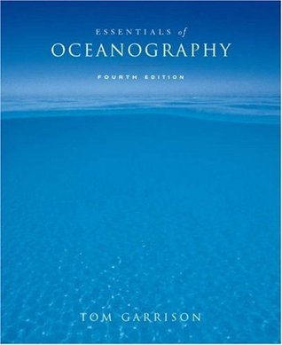 Essentials of Oceanography [with OceanographyNOW Access Code] by Tom S. Garrison | Goodreads