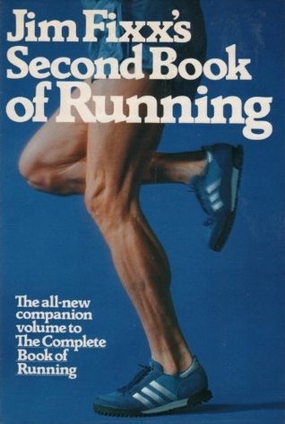 Jim Fixx's Second Book of Running by Jim Fixx | Goodreads