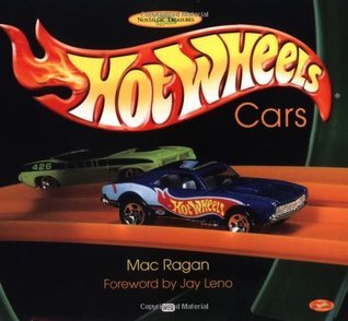 Hot Wheels Cars (Nostalgic Treasures) by Mac Ragan | Goodreads