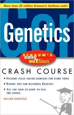 Schaum's Easy Outlines Genetics by William Stansfield | Goodreads