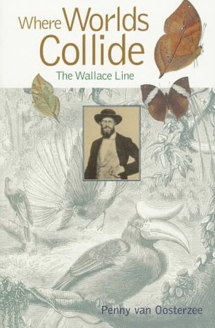 Where Worlds Collide: The Wallace Line by Penny van Oosterzee | Goodreads