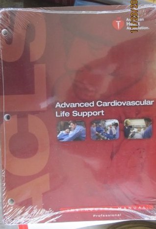 Advanced Cardiovascular Life Support (ACLS) Instructor Manual by Aha | Goodreads