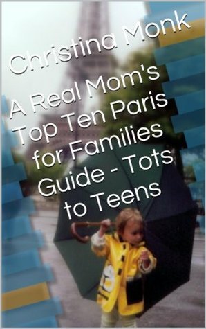 A Real Mom's Paris for Families Guide - Tots to Teens: for Tots to ...
