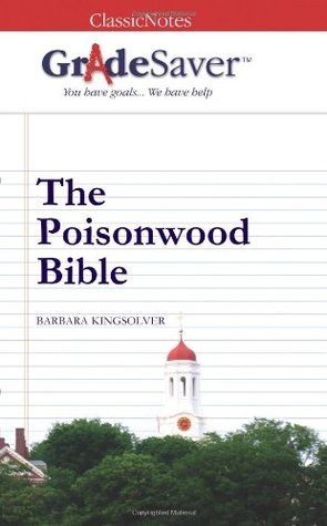 GradeSaver (tm) ClassicNotes The Poisonwood Bible: Study Guide by Lane ...