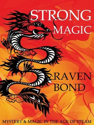 Strong Magic: Mystery, Murder and Magic in the Age of Steam by Raven ...