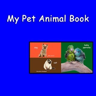 My Pet Animal Book (Baby Animals 2) by David Eastman | Goodreads