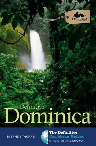 Definitive Dominica by James Henderson | Goodreads