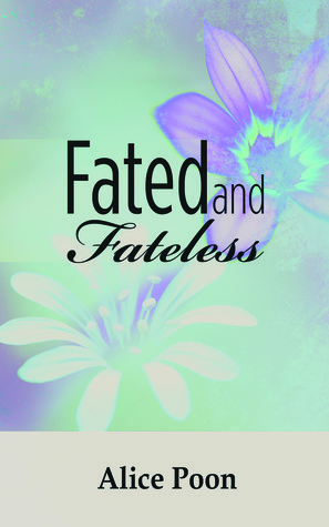Fated and Fateless by Alice Poon | Goodreads