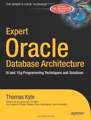 Expert Oracle Database Architecture: 9i and 10g Programming Techniques ...