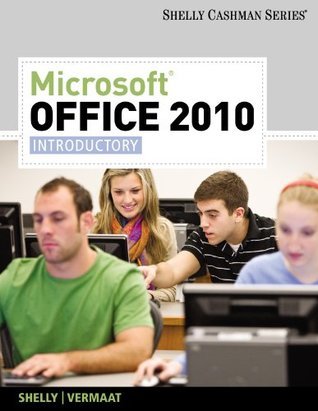 Microsoft Office 2010: Introductory by Gary B. Shelly | Goodreads