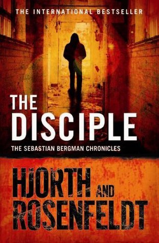 The Disciple by Michael Hjorth | Goodreads