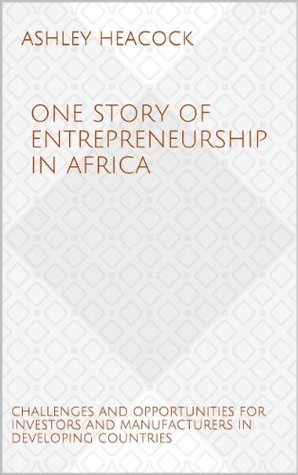 One Story of Entrepreneurship in Africa: Challenges and Opportunities ...