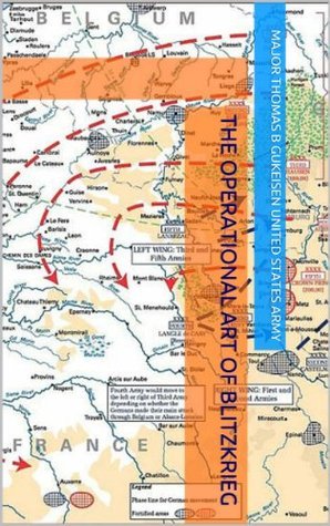 The Operational Art of Blitzkrieg by Thomas B. Gukeisen | Goodreads