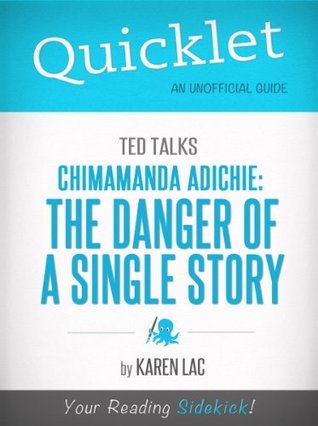 Quicklet on TED Talks: Chimamanda Adichie: The danger of a single story ...