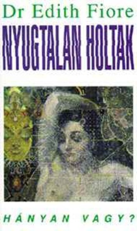 Nyugtalan holtak by Edith Fiore | Goodreads
