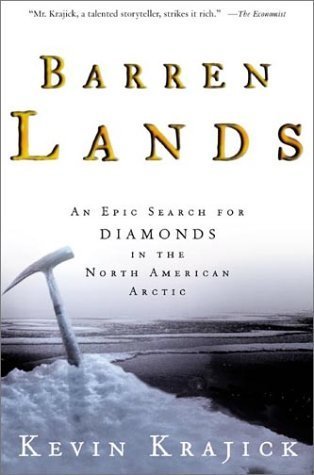 Barren Lands: An Epic Search For Diamonds in the North American Arctic ...