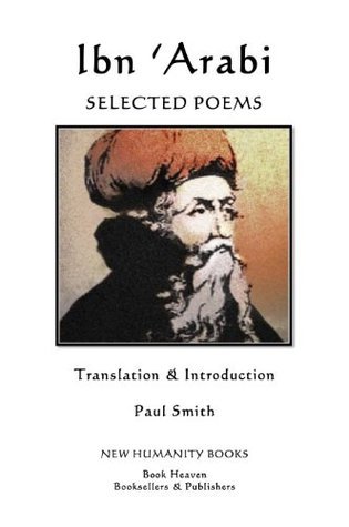 IBN ‘ARABI: SELECTED POEMS by Ibn ʿArabi | Goodreads