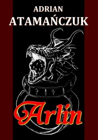 Arlin by Adrian Atamańczuk | Goodreads