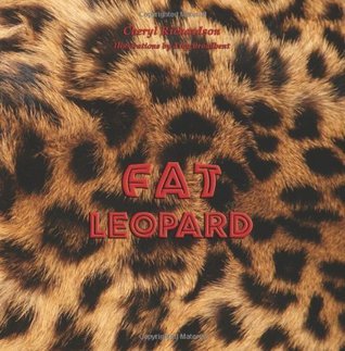 Fat Leopard by Cheryl Richardson | Goodreads