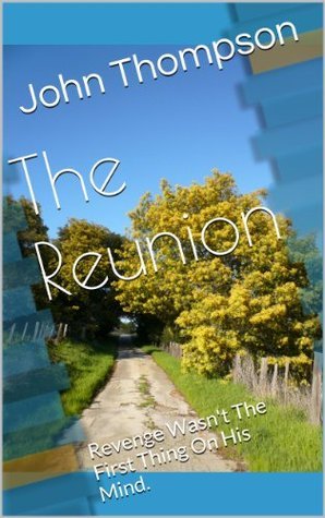 The Reunion by John Thompson | Goodreads